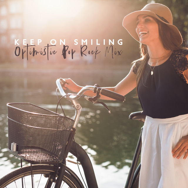 Keep on Smiling: Optimistic Pop Rock Mix - Compilation by Various ...