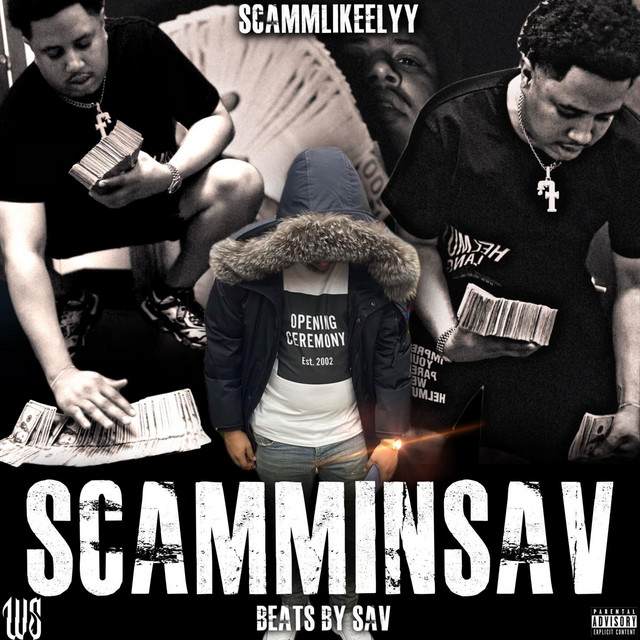 Scammin Sav - Single by Scammlikeelyy | Spotify