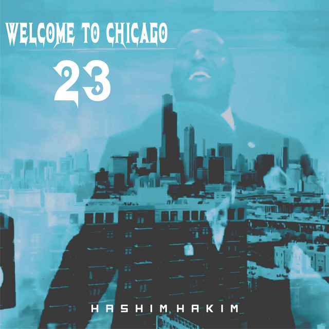 Welcome to Chicago - Single by Hashim Hakim | Spotify