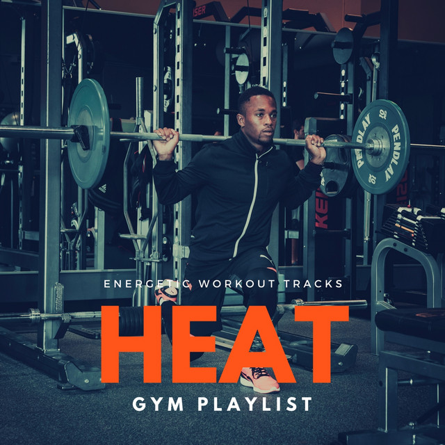 Heat: Gym Playlist (Energetic Workout Tracks) - Compilation by Various ...
