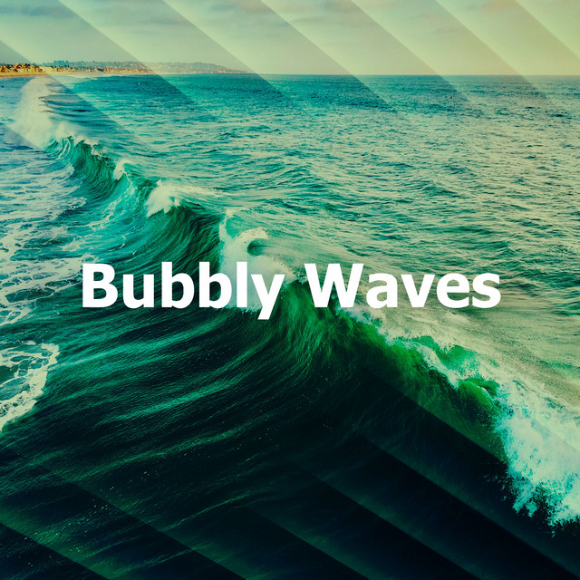 Bubbly Waves - Album by Ocean Sounds Collection | Spotify