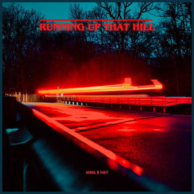 Running Up That Hill - Single by Anna B May | Spotify