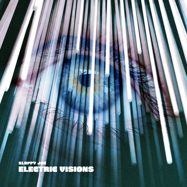 Electric Visions - Album by Sloppy Joe | Spotify