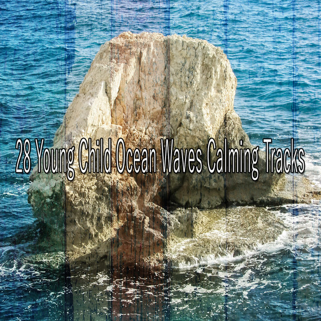 28 Young Child Ocean Waves Calming Tracks - Album by Ocean Sounds ...