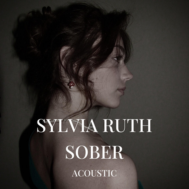 Sober (Acoustic) - Single by Sylvia Ruth | Spotify