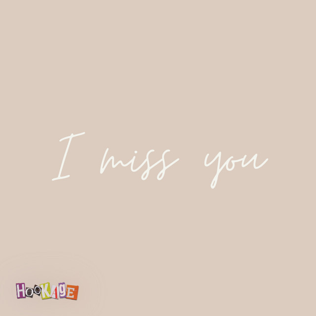 i miss you - song and lyrics by Hookage | Spotify