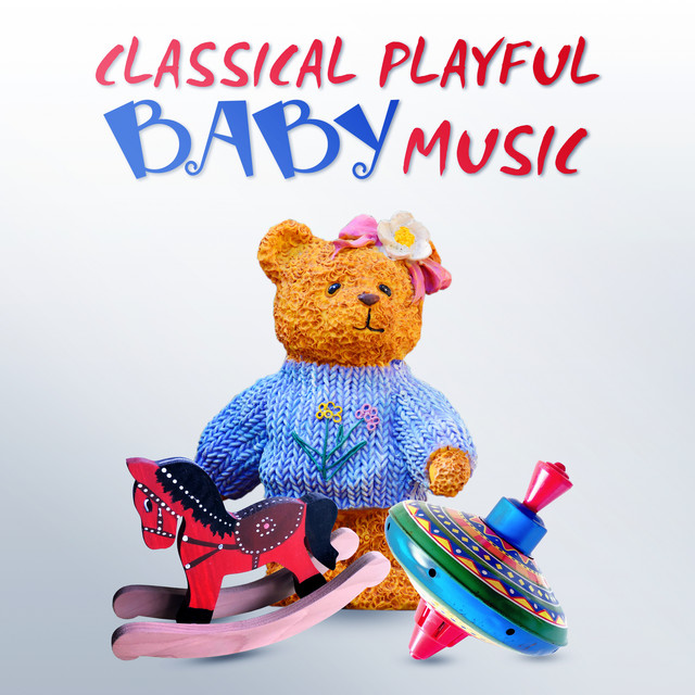 Classical Playful Baby Music: Get Smarter with Mozart, Haydn, Schubert ...