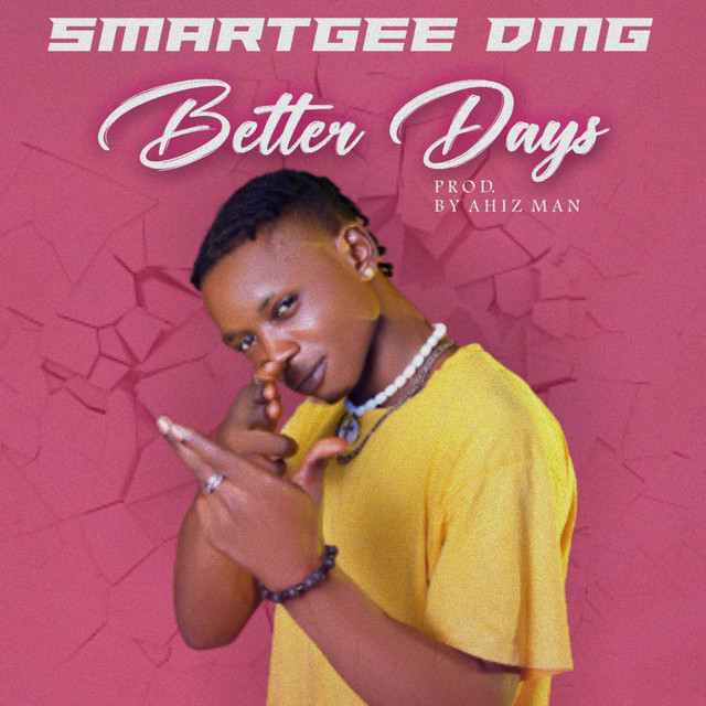 Better Days - song and lyrics by Smartgee Dmg | Spotify