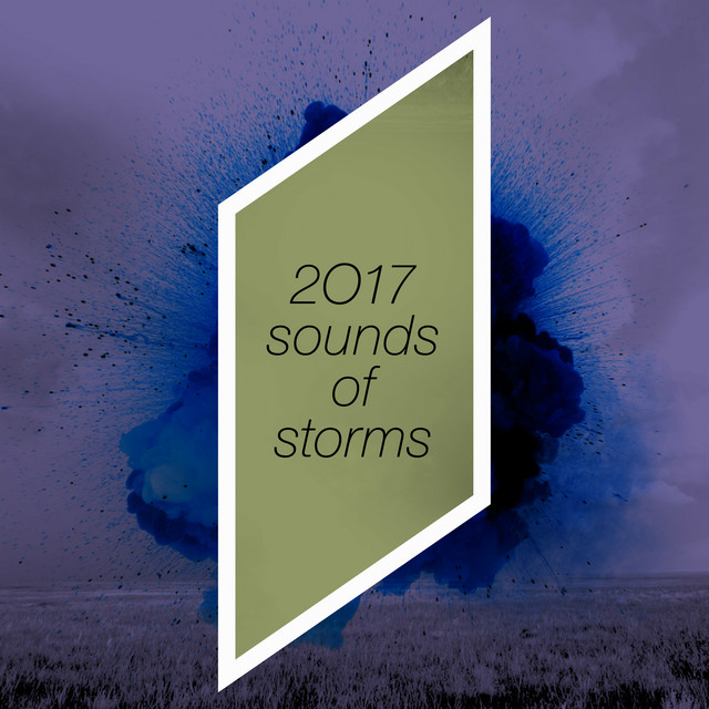 2017 Sounds Of Storms - Album by Sounds Of Nature : Thunderstorm, Rain ...