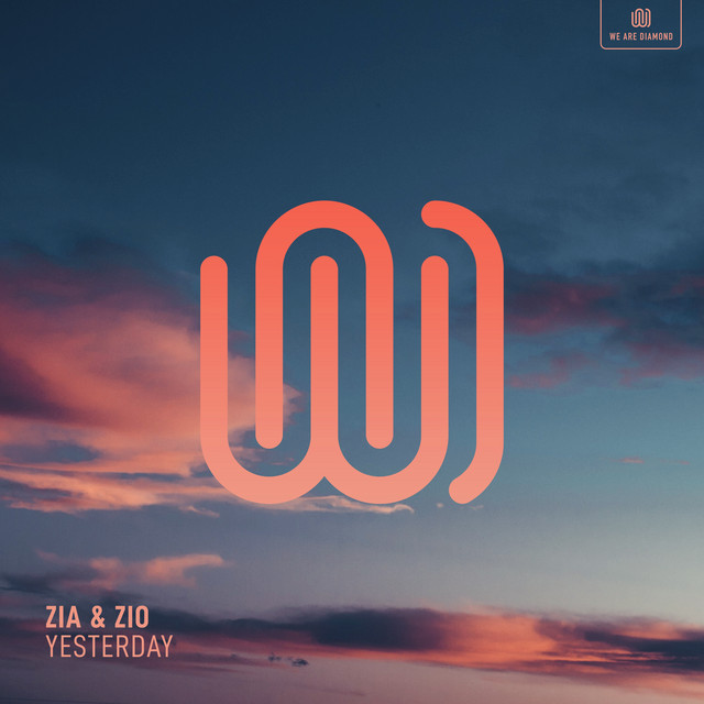 Yesterday - Single by Zia & Zio | Spotify