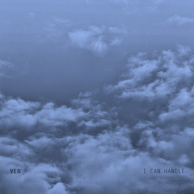 I Can Handle - song and lyrics by YEG | Spotify