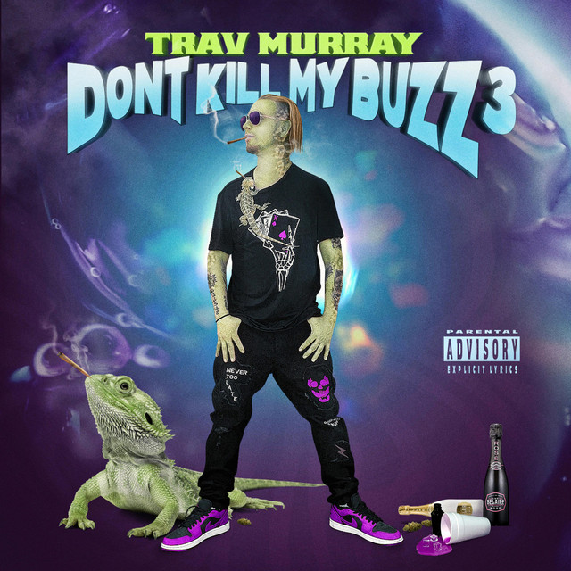 Don't Kill My Buzz 3 - EP by Trav Murray | Spotify
