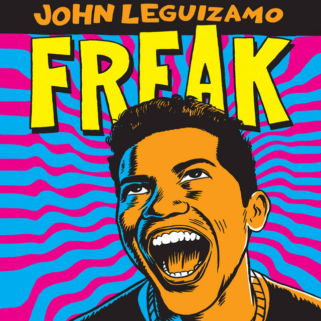 Freak - Album by John Leguizamo | Spotify