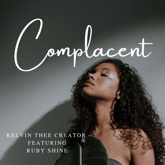 Complacet - Single by Kelvin Thee Creator | Spotify