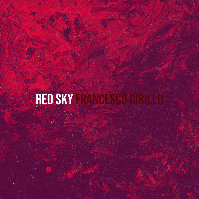 Red Sky - Single by Francesco Cirillo | Spotify