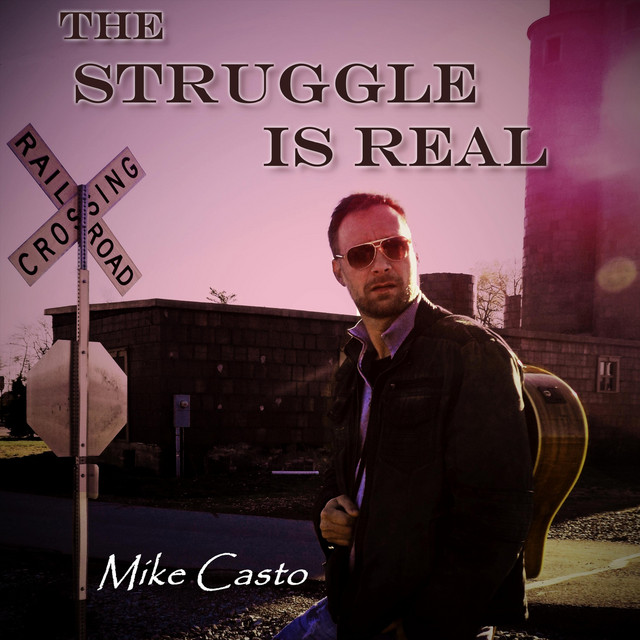 The Struggle Is Real - Single by Mike Casto | Spotify