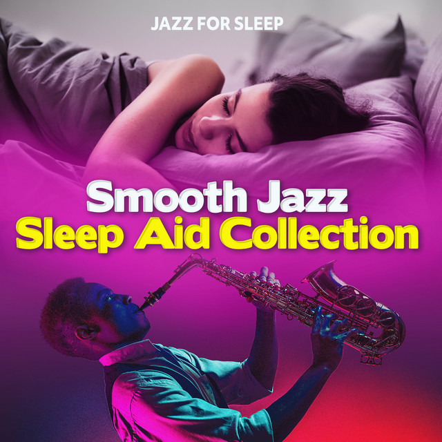 Smooth Jazz Sleep Aid Collection - Album by Jazz For Sleep | Spotify