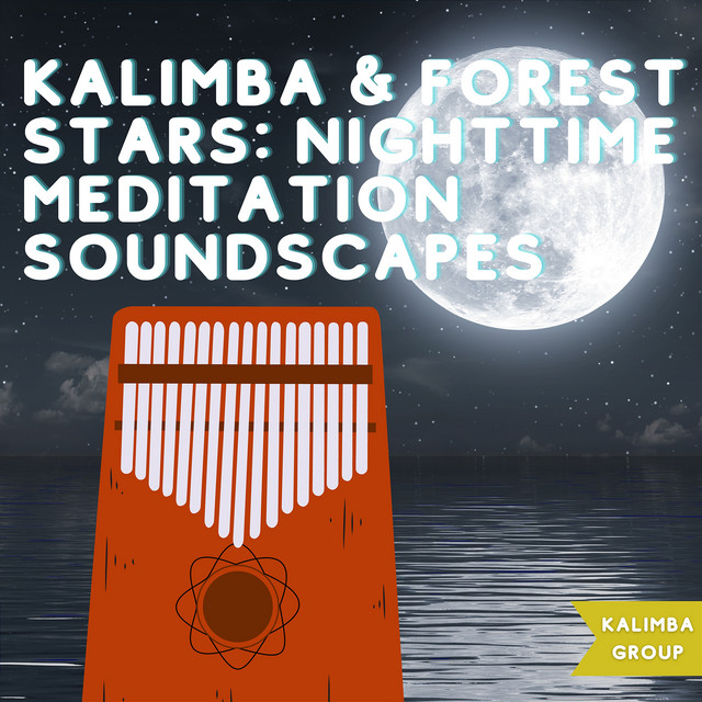 Kalimba & Forest Stars: Nighttime Meditation Soundscapes - Album by ...