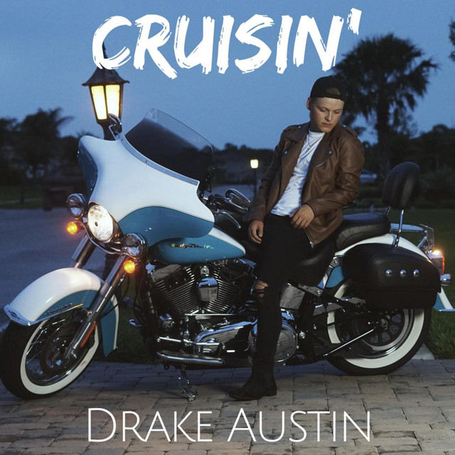 Cruisin' - song and lyrics by Drake Austin | Spotify