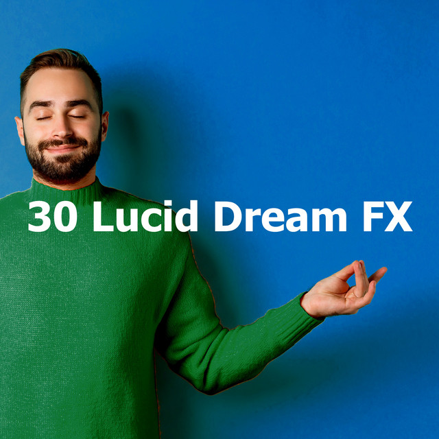 30 Lucid Dream FX - Album by Relax Meditate Sleep | Spotify