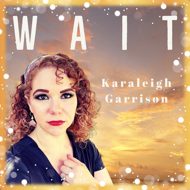 Wait - Single by Karaleigh Garrison | Spotify
