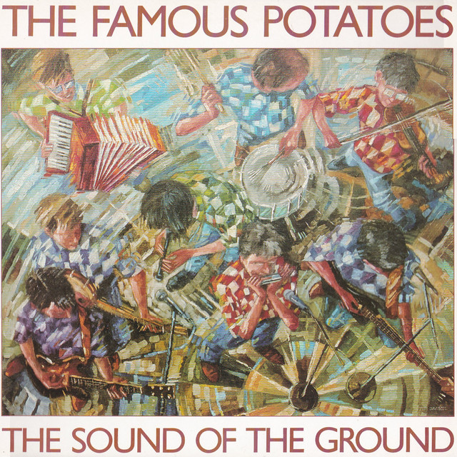The Sound of the Ground - Album by The Famous Potatoes | Spotify