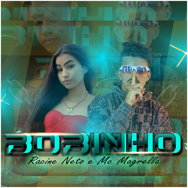 Bobinho (feat. MC Magrella) [Brega Funk] - Single by racine neto | Spotify
