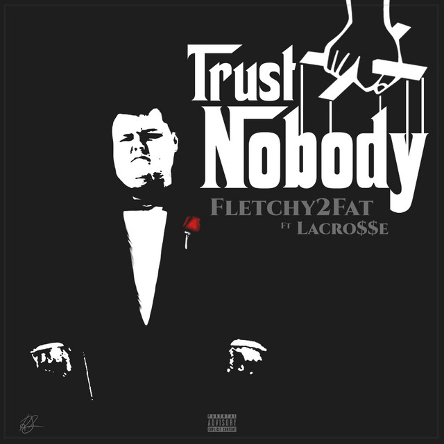 Trust Nobody - Single by Fletchy2Fat | Spotify