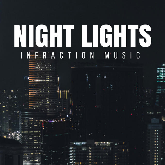 Night Lights - Single by Infraction Music | Spotify