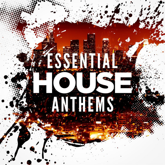 Essential House Anthems - Compilation by Various Artists | Spotify