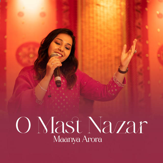 O Mast Nazar - Single by Maanya Arora | Spotify