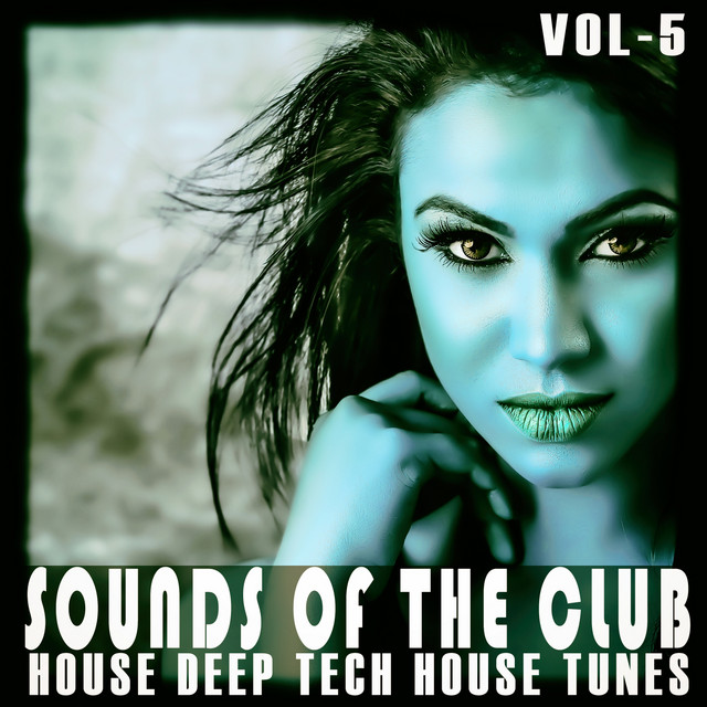 Sounds of the Club, Vol. 5 - Compilation by Various Artists | Spotify