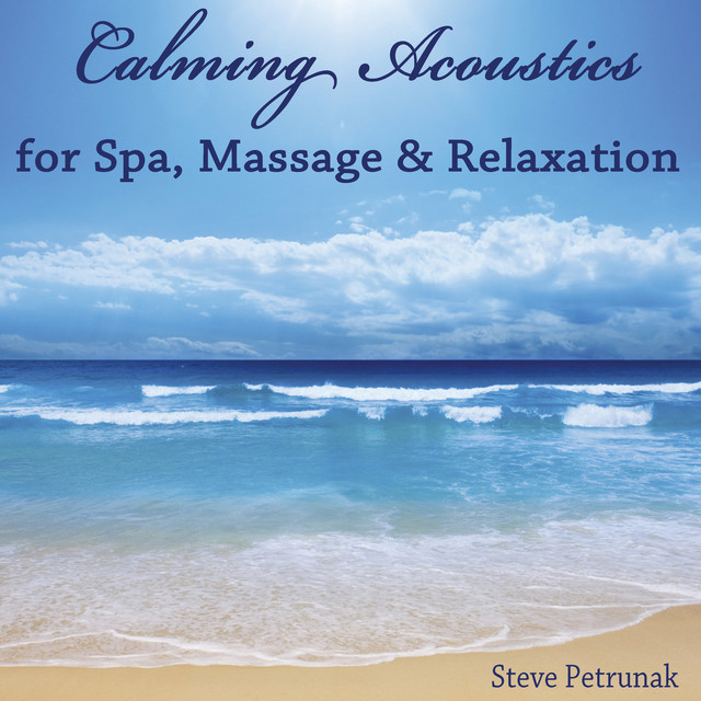 Calming Acoustics for Spa, Massage & Relaxation - Album by Steve ...