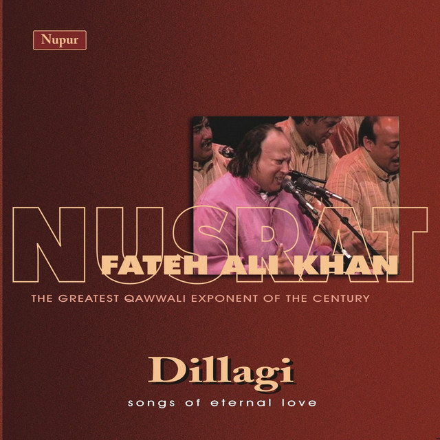 Nusrat - Dillagi - Album by Nusrat Fateh Ali Khan | Spotify