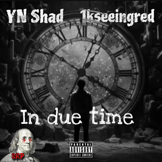 In due time - song and lyrics by YN Shad, 1kseeingred | Spotify