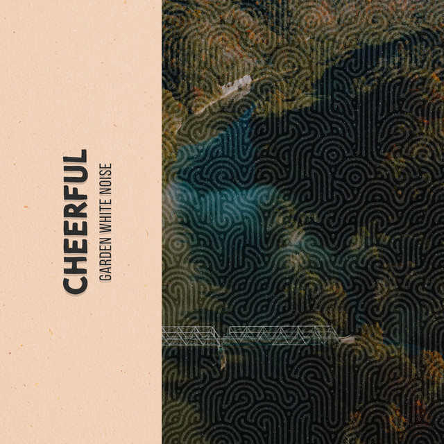 Cheerful Garden White Noise - Album by Nature Sound Series | Spotify