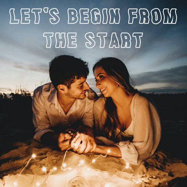 Let's begin from the start - Compilation by Various Artists | Spotify