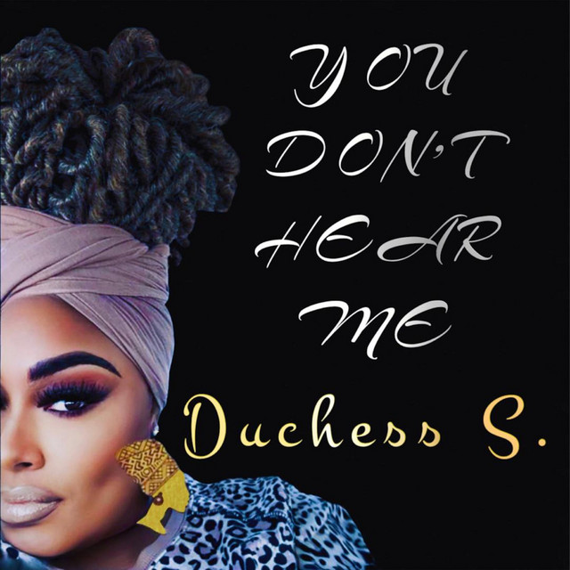 You Don't Hear Me - Single by DUCHESS S. | Spotify