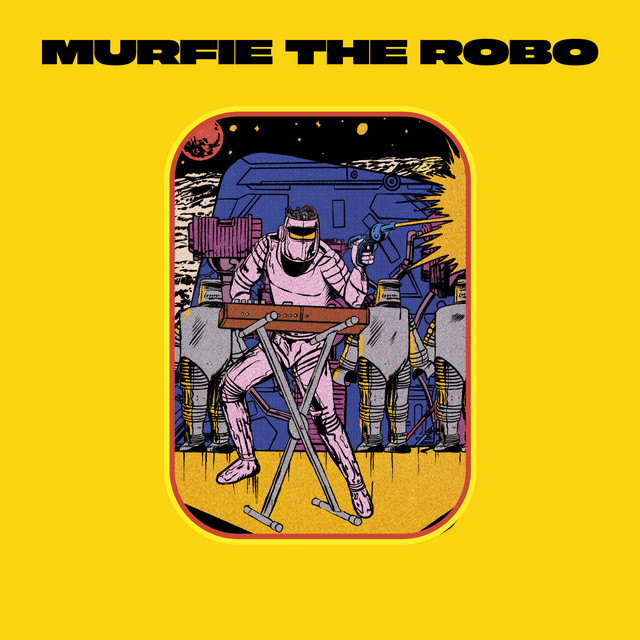 Murfie The Robo - Single by Murf | Spotify