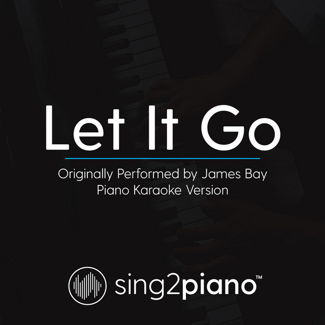 Let It Go (Originally Performed By James Bay) - Piano Karaoke Version ...