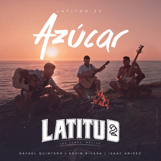 Azúcar - song and lyrics by Latitud 22 | Spotify