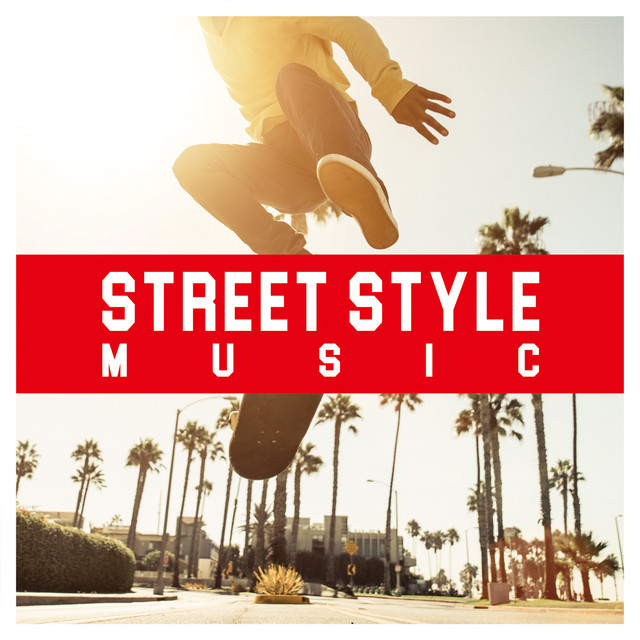 STREET STYLE MUSIC - Compilation by Various Artists | Spotify