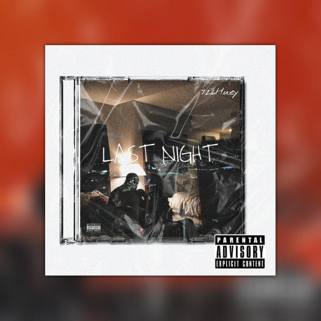 LAST NIGHT - Single by 726Huey | Spotify