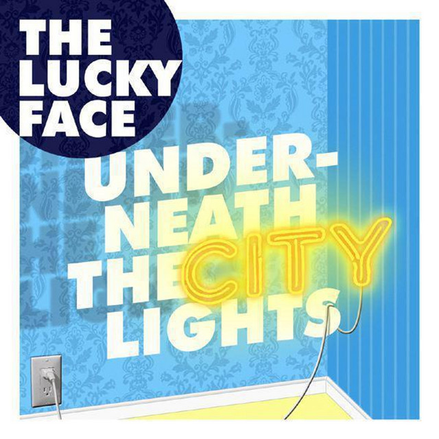 Underneath The City Lights - Single by The Lucky Face | Spotify