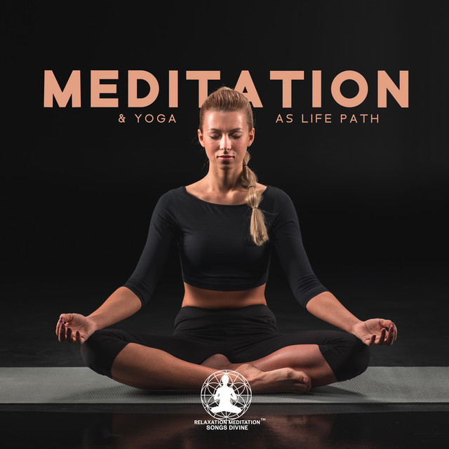 Meditation & Yoga as Life Path: Soft Music for Profound Spiritual ...