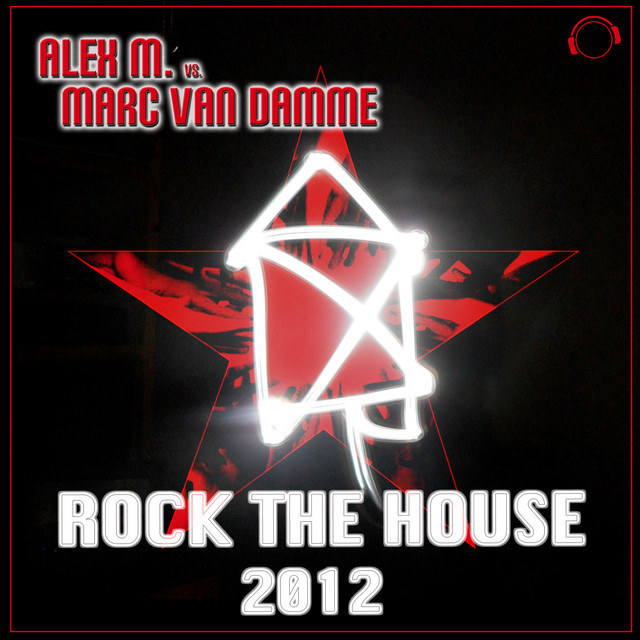 Rock The House 2012 - Single by Alex M. vs. Marc van Damme | Spotify