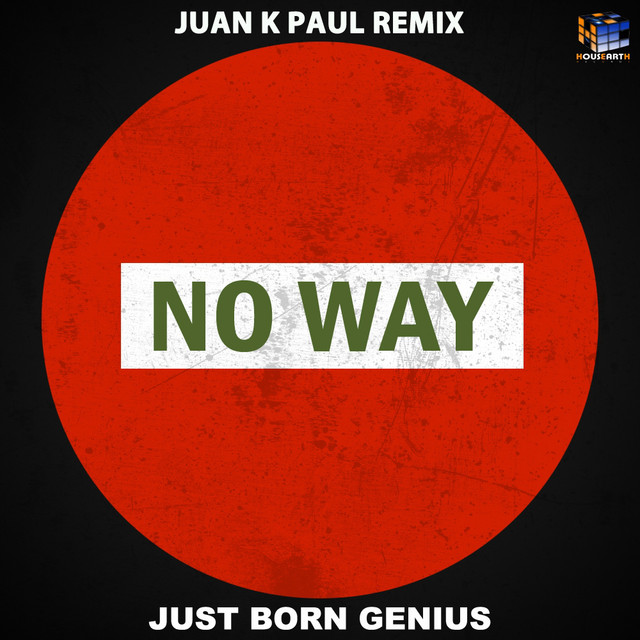 No Way - Juan K Paul Remix - song and lyrics by Just Born Genius, Juan ...