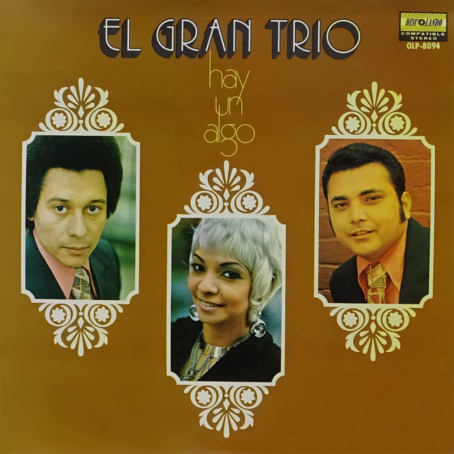 Hay Un Algo - Album by El Gran Trio | Spotify