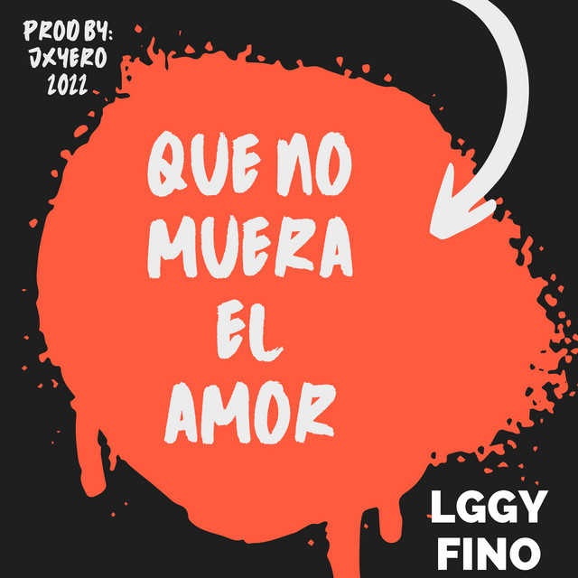 Que No Muera El Amor - Single by LGGY Fino | Spotify