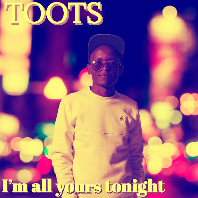 I'm All Yours Tonight - song and lyrics by Toots | Spotify